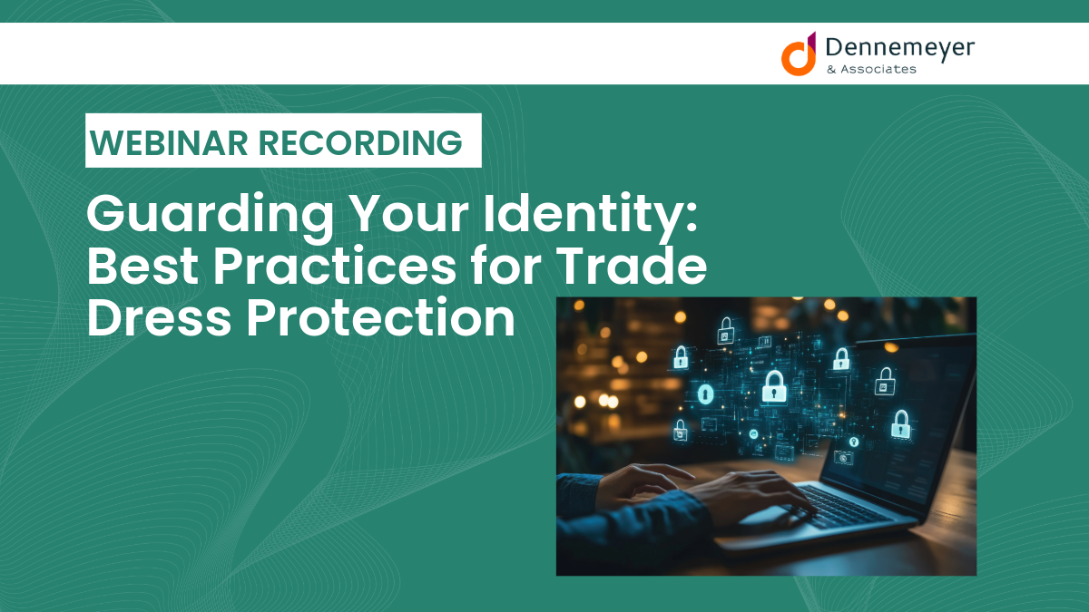 Guarding Your Identity: Best Practices for Trade Dress Protection